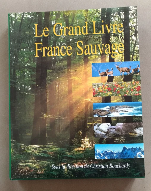 LIVRE LE GRAND livre de la France sauvage comme neuf C Bouchardy EUR 9 ...