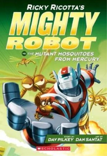 DAV PILKEY RICKY Ricotta's Mighty Robot vs the Mutant Mosquitoes from ...