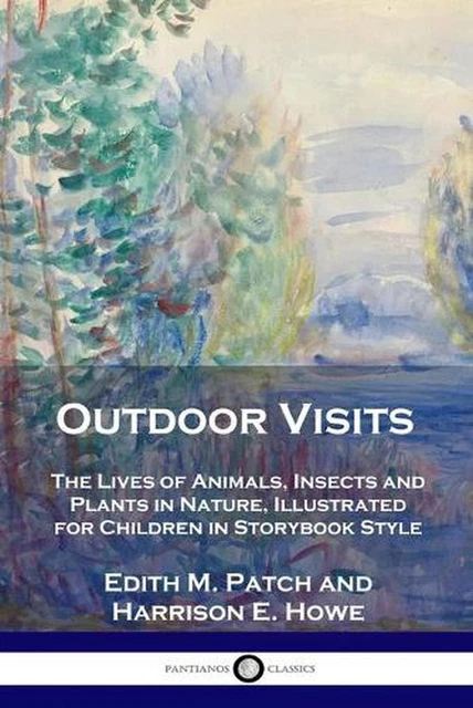 OUTDOOR VISITS: THE Lives of Animals, Insects and Plants in Nature ...