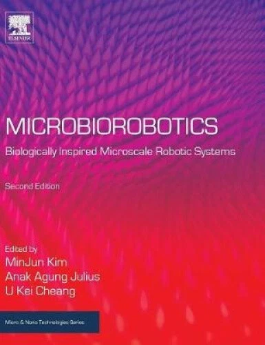 MICROBIOROBOTICS: BIOLOGICALLY INSPIRED Microscale Robotic Systems ...
