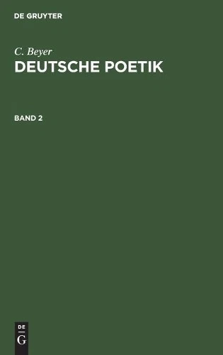C BEYER C. Beyer: Deutsche Poetik. Band 2 (Hardback) (US IMPORT) £206. ...
