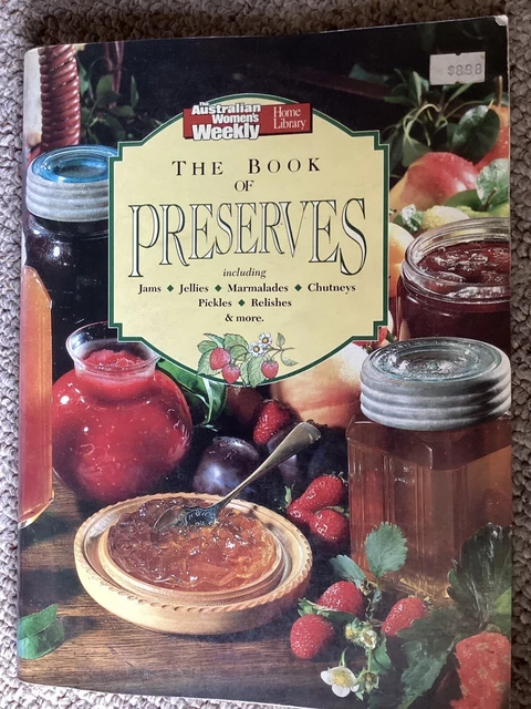 AUSTRALIAN WOMENS WEEKLY The Book of Preserves Jams Jellies Pickles ...