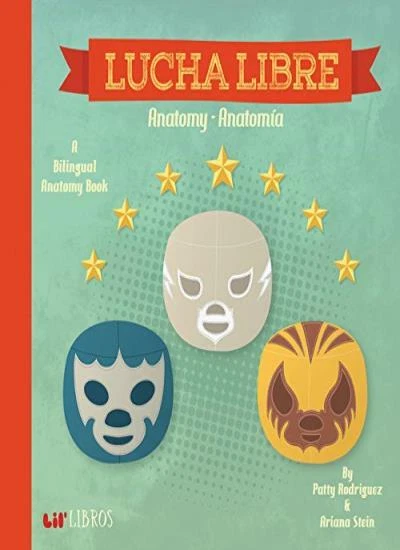 LUCHA LIBRE: ANATOMY/ANATOMIA: A Bilingual Anatomy Book by Rodriguez ...