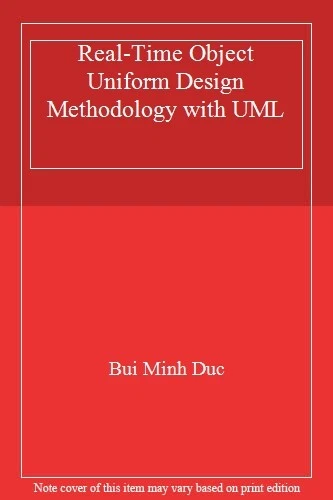 REAL-TIME OBJECT UNIFORM Design Methodology with UML. Bui, Duc 9781402059766