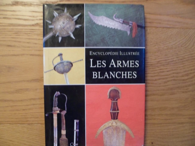 ENCYCLOPÉDIE ILLUSTRÉE LES armes blanches de jean sach 1999 EUR 15,00 - PicClick FR