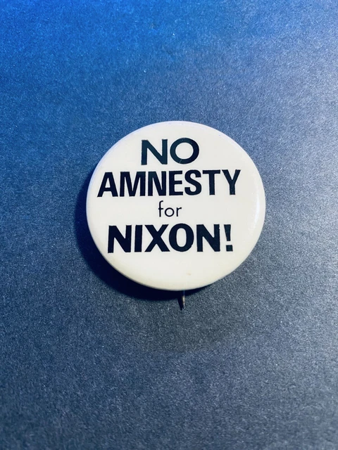 VINTAGE ANTI-RICHARD NIXON "NO Amnesty for Nixon" 1" 1/2 Pinback Button ...