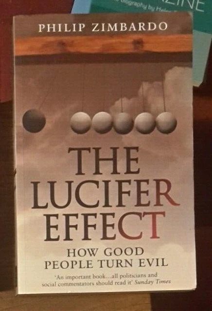 THE LUCIFER EFFECT: How Good People Turn Evil by Philip Zimbardo ...