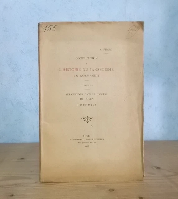 HISTORY OF JANSENISM In Normandy Origins In The Diocese Of Rouen 1629 ...