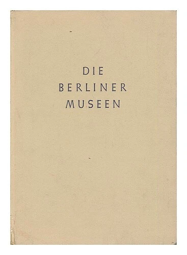 STAATLICHE MUSEEN BERLIN Die Berliner Museen 1953 Hardcover EUR 29,60 - PicClick FR