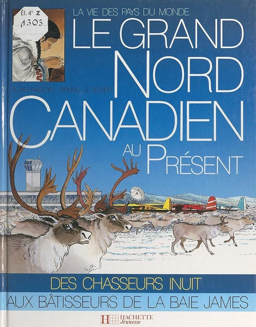 LE GRAND NORD canadien au présent (La Vie des pays du monde) EUR 4,99 ...