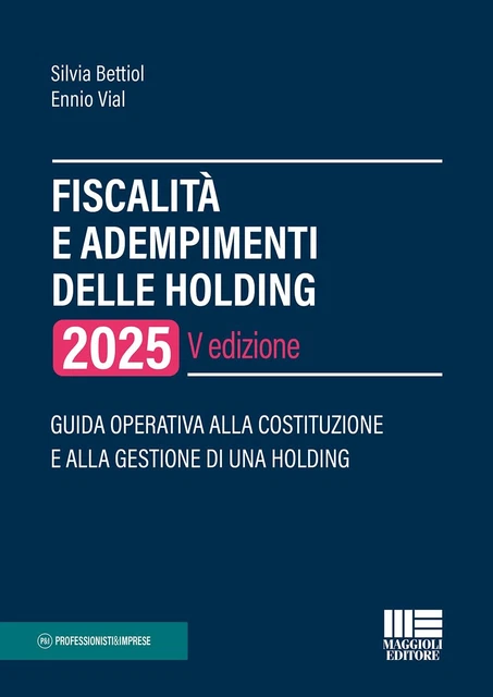 SILVIA BETTIOL ENNIO Vial Fiscalità e adempimenti delle Holding 2025 ...
