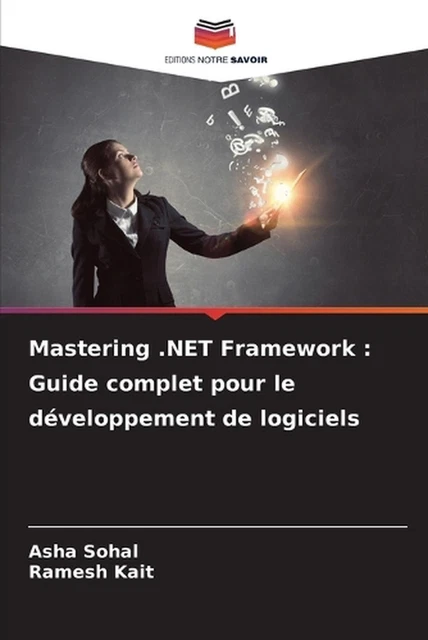 MASTERING .NET FRAMEWORK: Guide complet pour le d?veloppement de ...