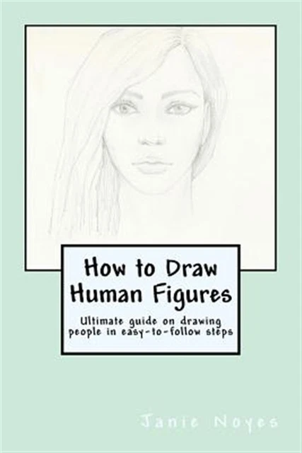 HOW TO DRAW Human Figures : Ultimate Guide on Drawing People in Easy-to ...
