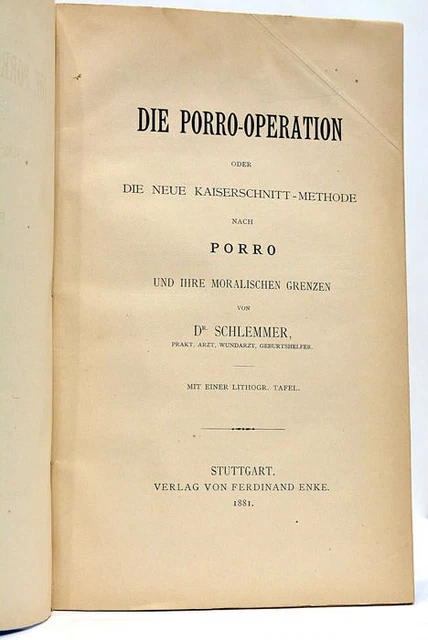 SCHLEMMER (DR.). DIE Porro-Operation oder die Neue Kaiserchnitt-Méthode ...