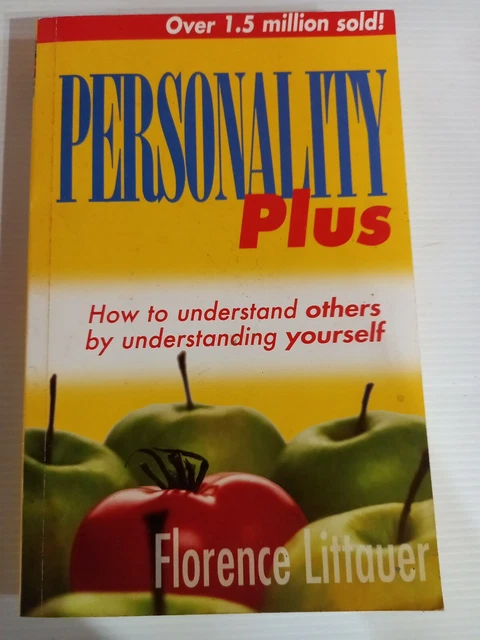 PERSONALITY PLUS: HOW to Understand Others by Understanding Yourself by ... PERSONALITY PLUS: HOW to Understand Others by Understanding Yourself by ...