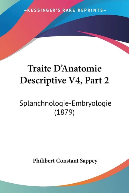 TRAITE D'ANATOMIE DESCRIPTIVE V4, Part 2 | Philibert Constant Sappey | Buch EUR 33,95 - PicClick DE