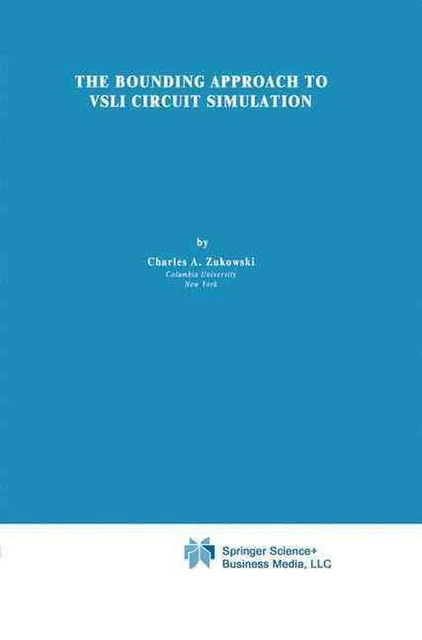 The Bounding Approach To Vlsi Circuit Simulation By C A Zukowski