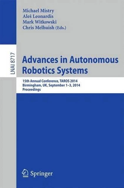 ADVANCES IN AUTONOMOUS Robotics Systems : 15e conférence annuelle ...
