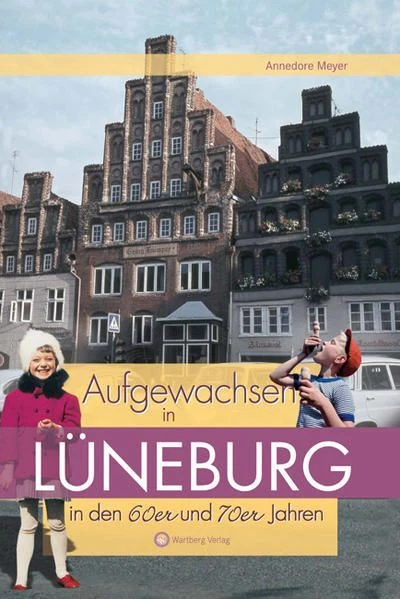 AUFGEWACHSEN IN LÜNEBURG in den 60er und 70er Jahren [Annedore Meyer] Annedore M EUR 85,00 ...