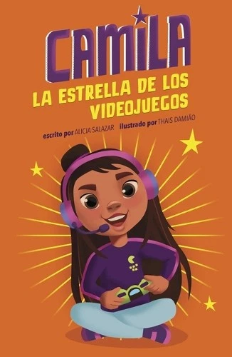 ALICIA SALAZAR CAMILA La Estrella de Los Videojuegos (Relié) Camila La ...
