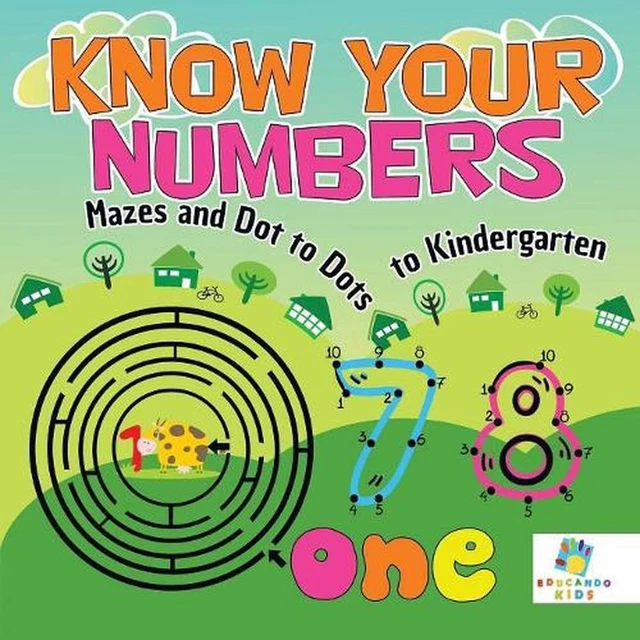 KNOW YOUR NUMBERS Mazes and Dot to Dots to Kindergarten by Educando ...