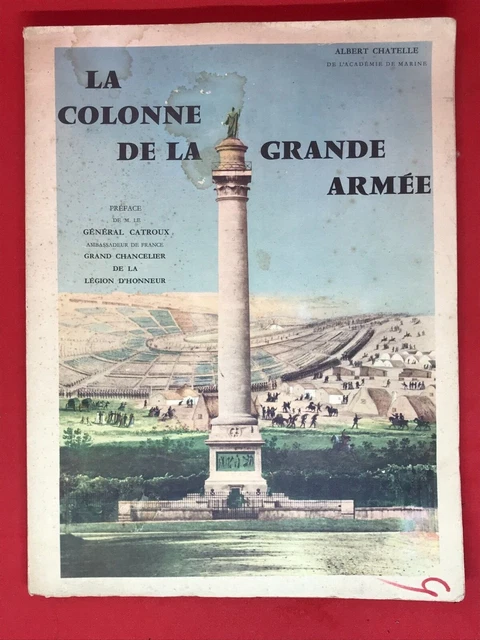 LA COLONNE DE la Grande Armée 1804 - 1959 Par Albert Chatelle 1959 EUR 15,00 - PicClick FR