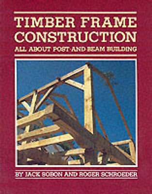 TIMBER FRAME CONSTRUCTION: All About Post and Beam Buil - Paperback NEW ...