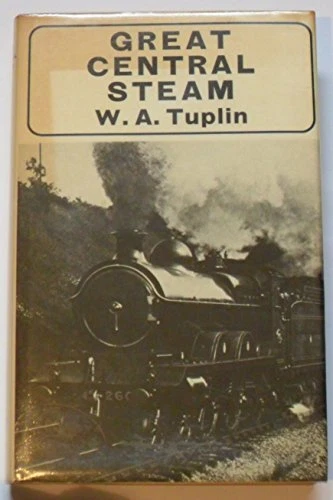 GREAT CENTRAL STEAM By W.A. Tuplin EUR 17,54 - PicClick FR