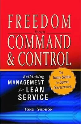 FREEDOM FROM COMMAND and Control: Rethinking Management for Lean ...
