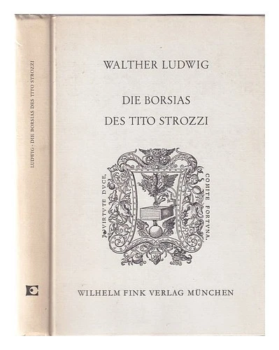 STROZZI, TITO VESPASIANO Die Borsias des Tito Strozzi: e. lat. Epos d ...