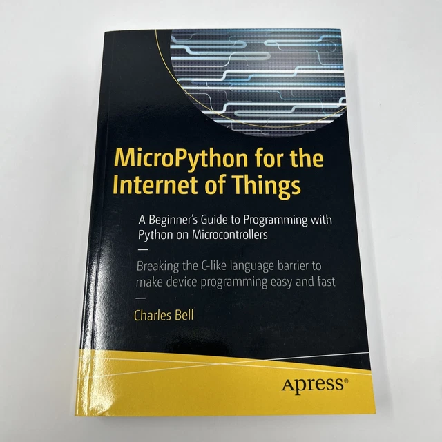 MICROPYTHON FOR THE Internet of Things by Charles Bell ISBN ...