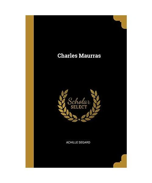 CHARLES MAURRAS, SEGARD, Achille EUR 12,18 - PicClick FR