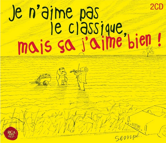 JE N'AIME PAS le classique, mais ça j'aime bien ! - Vol. I - RCA - TTBE ...