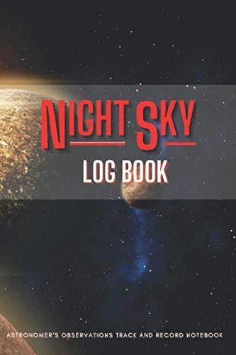 NIGHT SKY LOGBOOK - Astronomer's Observation Track and Record Notebook ...