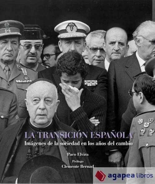 LA TRANSICIÓN ESPAÑOLA : imágenes de la sociedad en los años del cambio ...