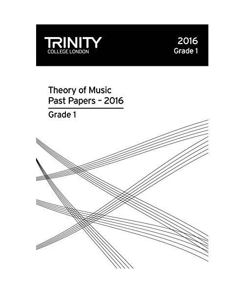 TRINITY COLLEGE LONDON Theory of Music Past Paper (2016) Grade 1 ...