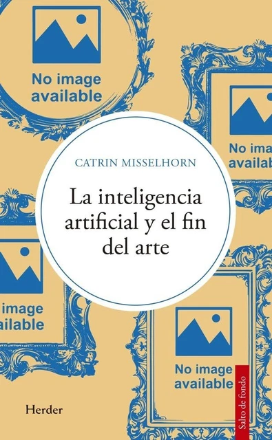 CATRIN MISSELHORN TONI Cabr&e La inteligencia artificial y el fin del a ...