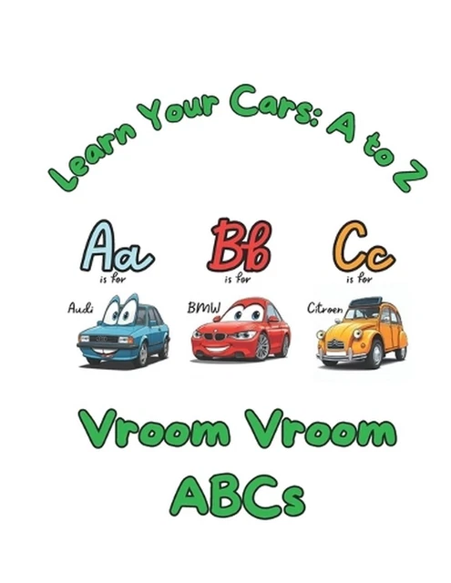 LEARN YOUR CARS: A to Z, ABC Car Book for Kids, Automotive ABC, Letter ...