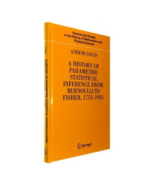 A HISTORY OF Parametric Statistical Inference from Bernoulli to Fisher ...