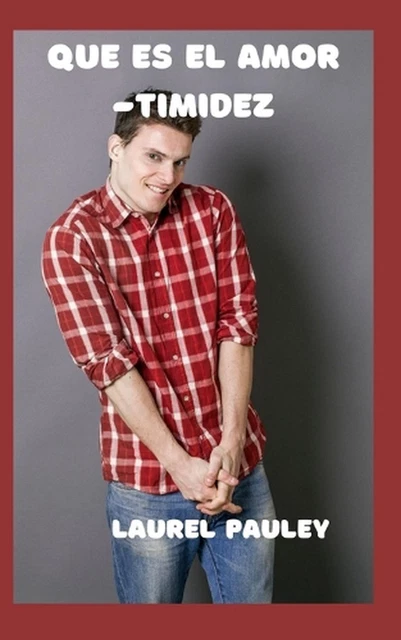QUE ES EL Amor -Timidez: Factores, Tipos Y Tratamiento de la Timidez by Laurel P EUR 29,41 ...