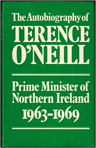 THE AUTOBIOGRAPHY OF Terence O'Neil..., O'Neill, Terenc $39.22 ...