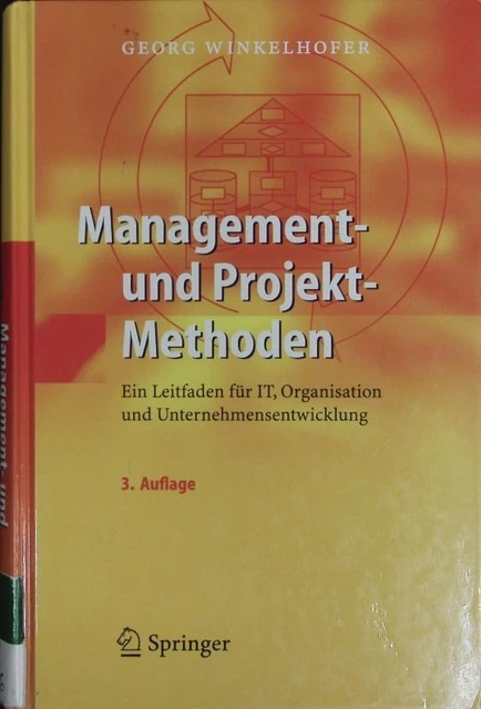 MANAGEMENT- UND PROJEKT-METHODEN. Ein Leitfaden für IT, Organisation und Unterne EUR 29,90 ...