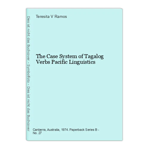 THE CASE SYSTEM of Tagalog Verbs Pacific Linguistics Ramos , Teresita V ...