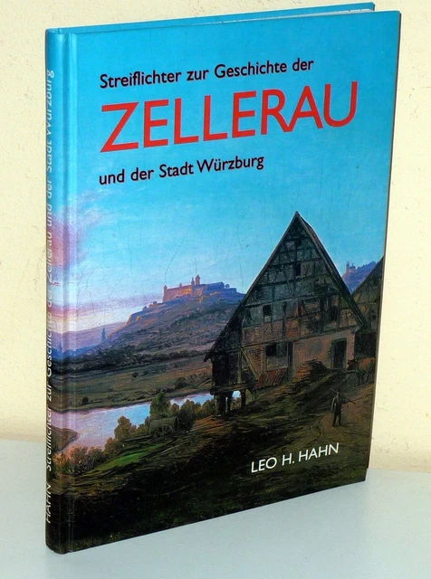 LEO HAHN: STREIFLICHTER zur Geschichte der Zellerau und der Stadt ...