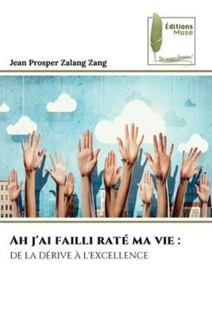 JEAN PROSPER ZALANG Zang | Ah j'ai failli raté ma vie : | Taschenbuch ...