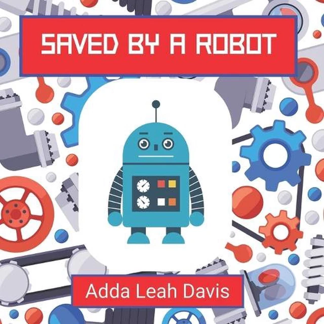 SAVED BY A Robot by Adda Leah Davis Paperback Book EUR 21,44 - PicClick FR