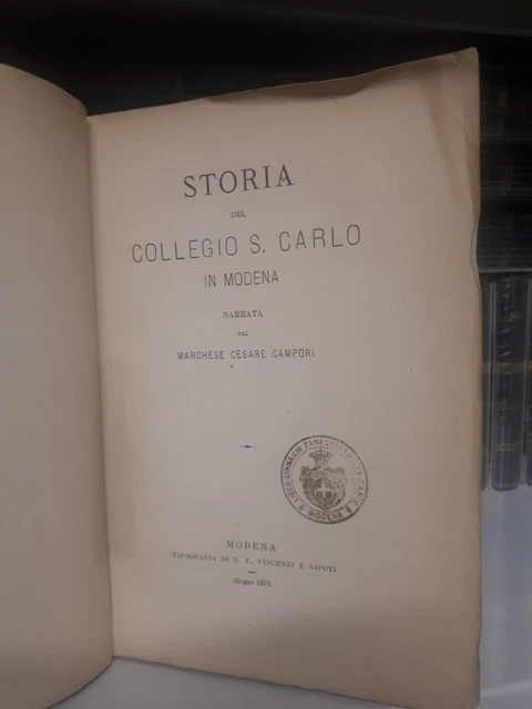 STORIA DEL COLLEGIO S. Carlo in Modena narrata dal Marchese Cesare ...