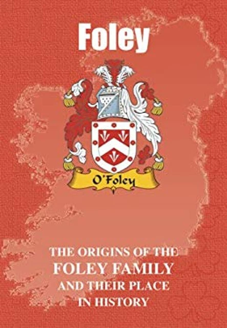 FOLEY: THE ORIGINS of the Clan Foley and Their Place in Celtic Hi EUR 6 ...