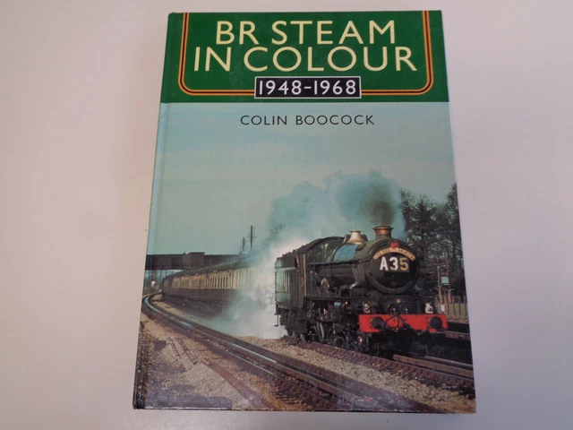 BR STEAM IN Colour 1948-1968 di Colin Boocock British Railways Railroad ...