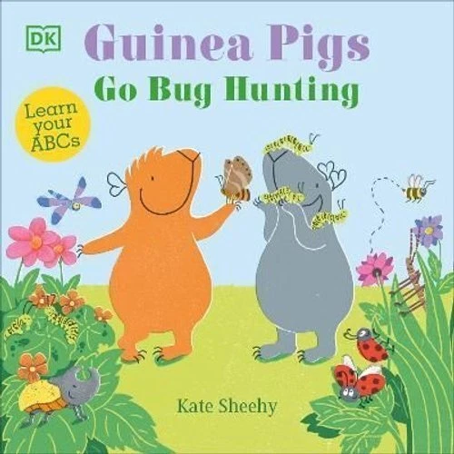 GUINEA PIGS GO Bug Hunting Learn Your ABCs by Kate Sheehy 9780241563137 ...